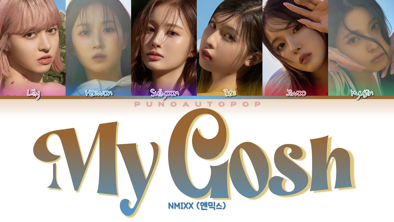 NMIXX 엔믹스" My Gosh " Lyrics (ColorCoded/ENG/HAN/ROM/가사) - YouTube