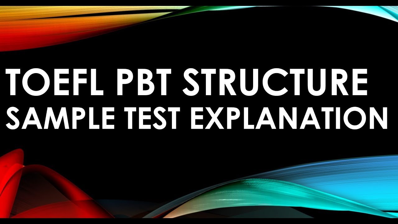 PBT TOEFL Structure Sample Test Explanation YouTube pbt-toefl-structure-sample-test-explanation-youtube