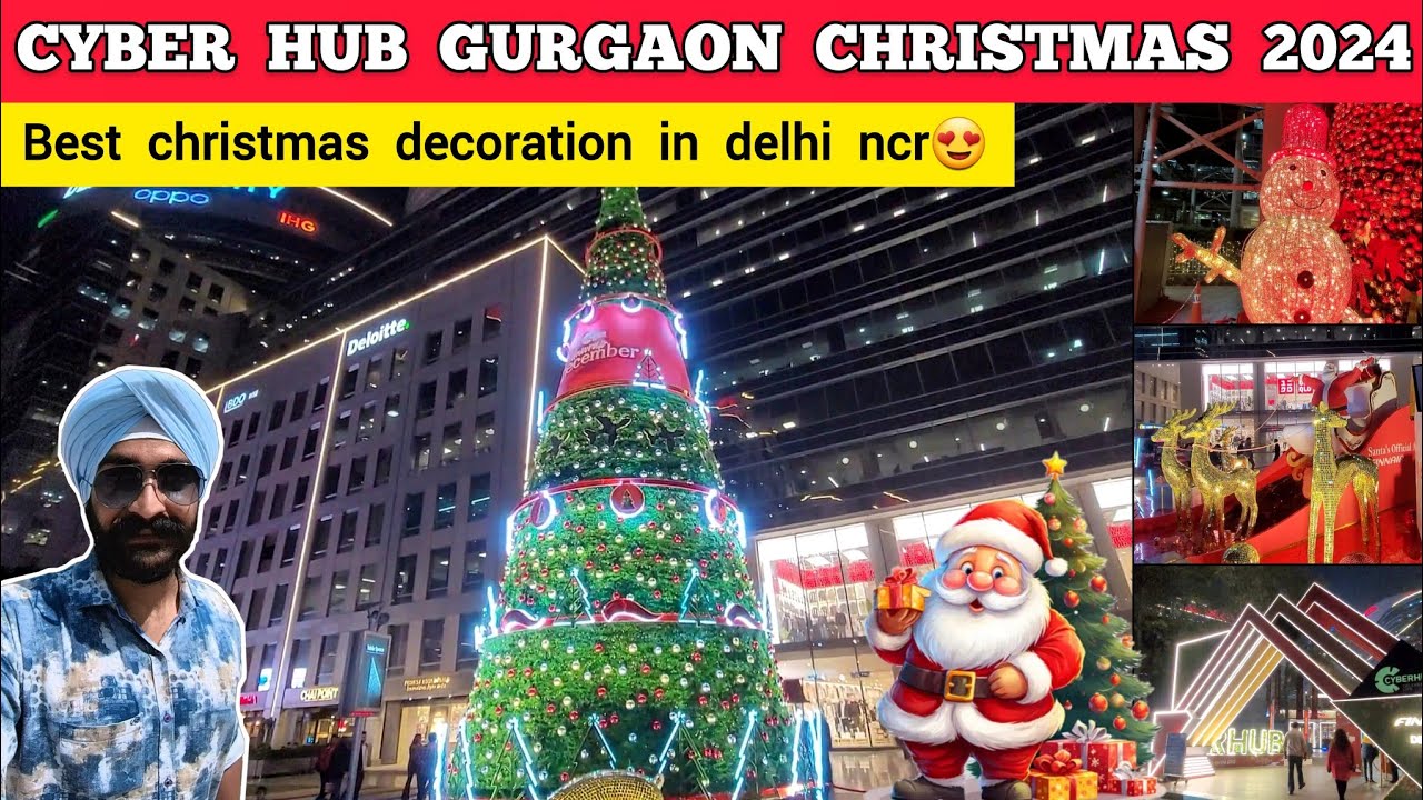 Cyber hub gurgaon christmas decoration 2024 - Dlf cyber hub gurgaon | Dlf cyber city gurgaon ...