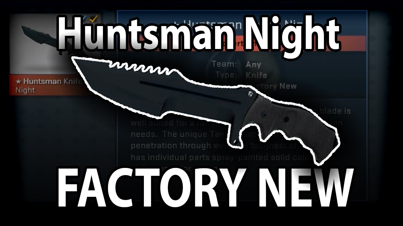 Huntsman Night FACTORY NEW - Showcase - YouTube