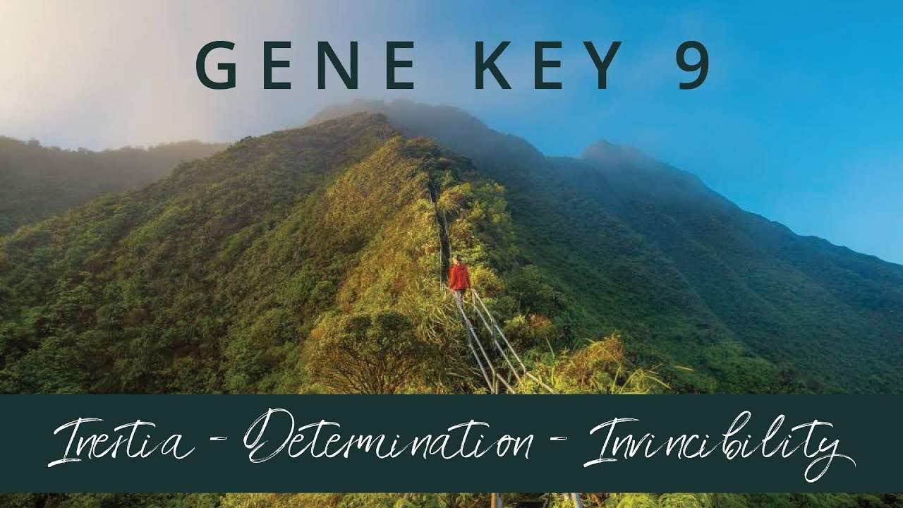 Gene Key 9: Inertia - Determination - Invincibility - YouTube