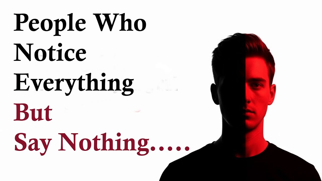 People Who Notice Everything But Say Nothing - YouTube