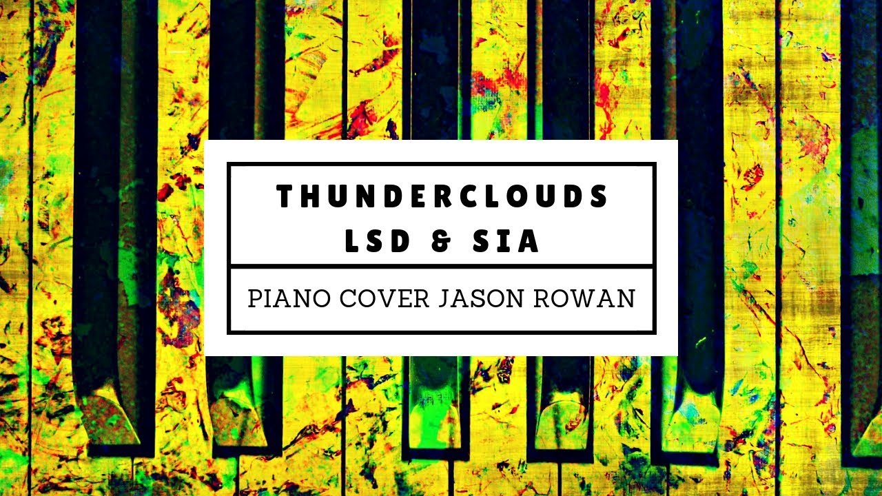 LSD & Sia Thunderclouds | Piano Cover - YouTube