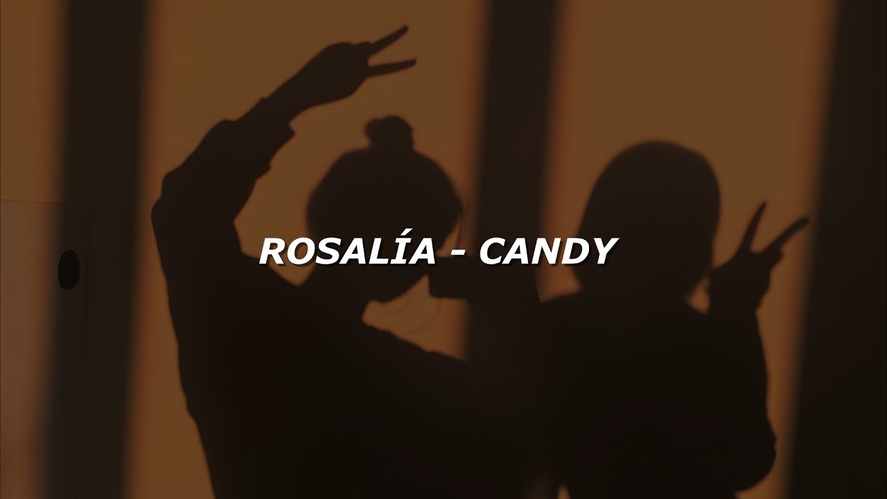 ROSALÍA - CANDY 💔|| LETRA - YouTube