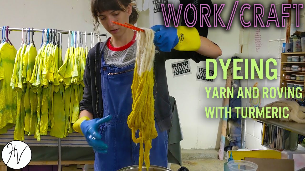 Dyeing Yarn and Roving with Turmeric - WORK/CRAFT - YouTube