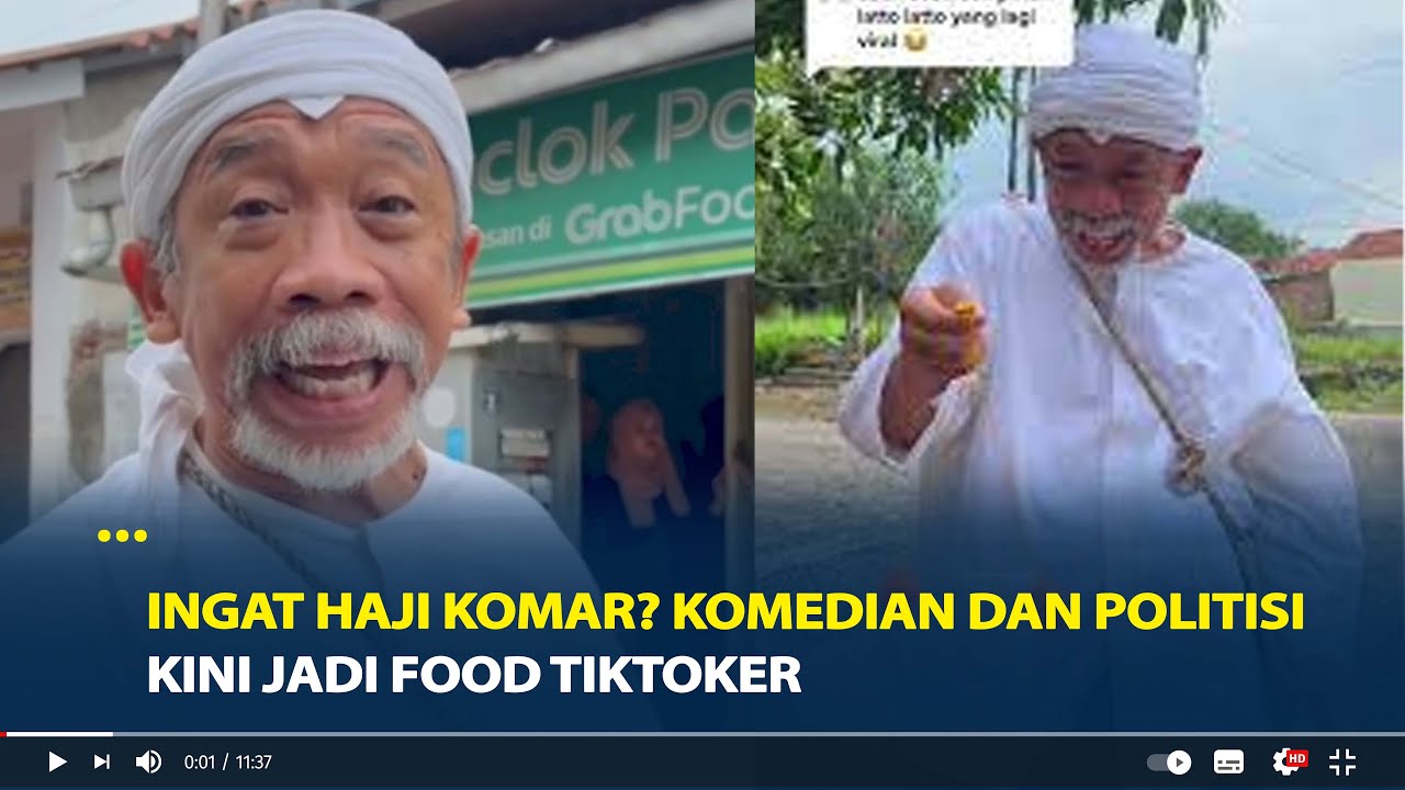 Ingat Haji Komar? Komedian dan Politisi Kini Jadi Food TikToker - YouTube