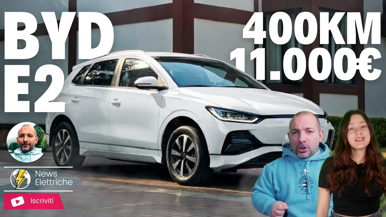 BYD E2 400km a 11.000€ Auto Elettriche ECONOMICHE ... cinesi - YouTube