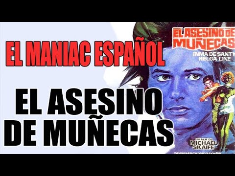EL ASESINO DE MUÑECAS (1975) | ¿EL MANIAC ESPAÑOL?| - YouTube