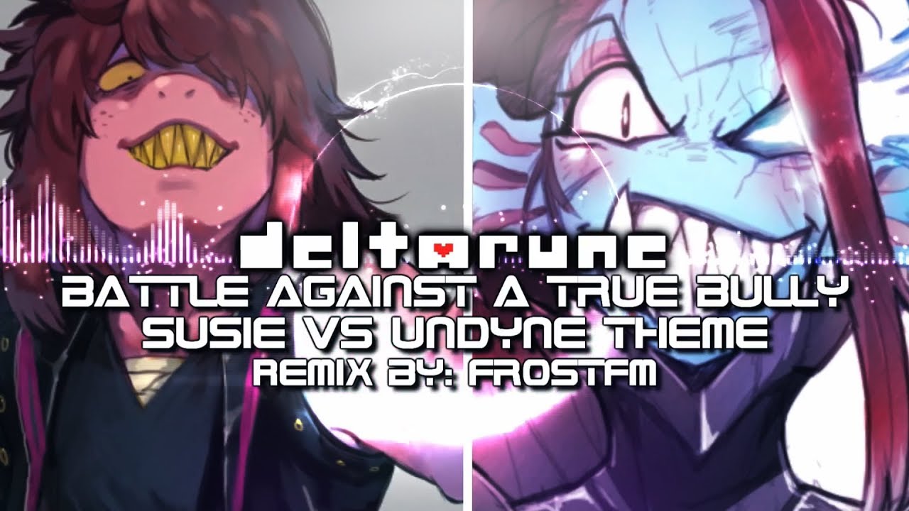 [Deltarune] VS Susie: Battle Against A True Bully [FrostFM Remix] - YouTube