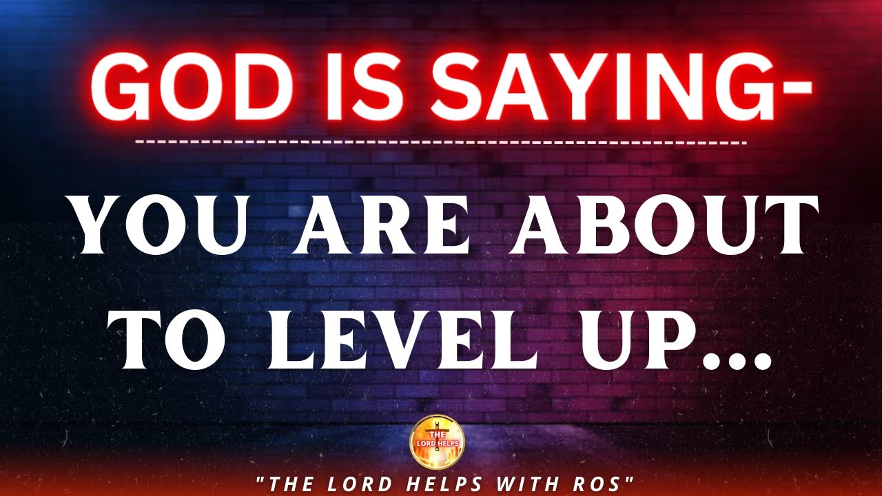 God is Saying ~ "YOU ARE ABOUT TO LEVEL UP...." Endless Possibilities ...