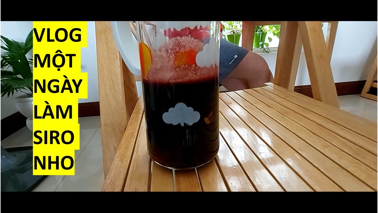 Vlog Một Ngày Làm Siro Nho | Nguyên & Friends - YouTube