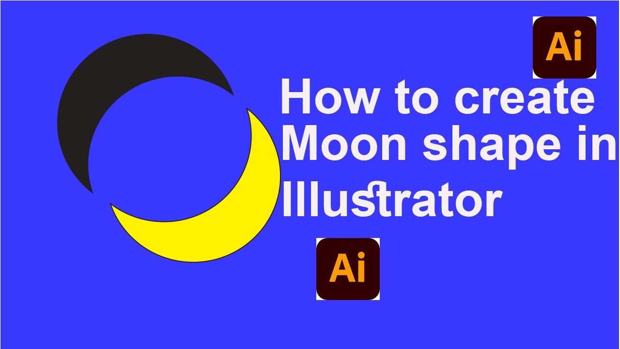 HOW TO CREATE MOON SHAPE IN ILLUSTRATOR - YouTube