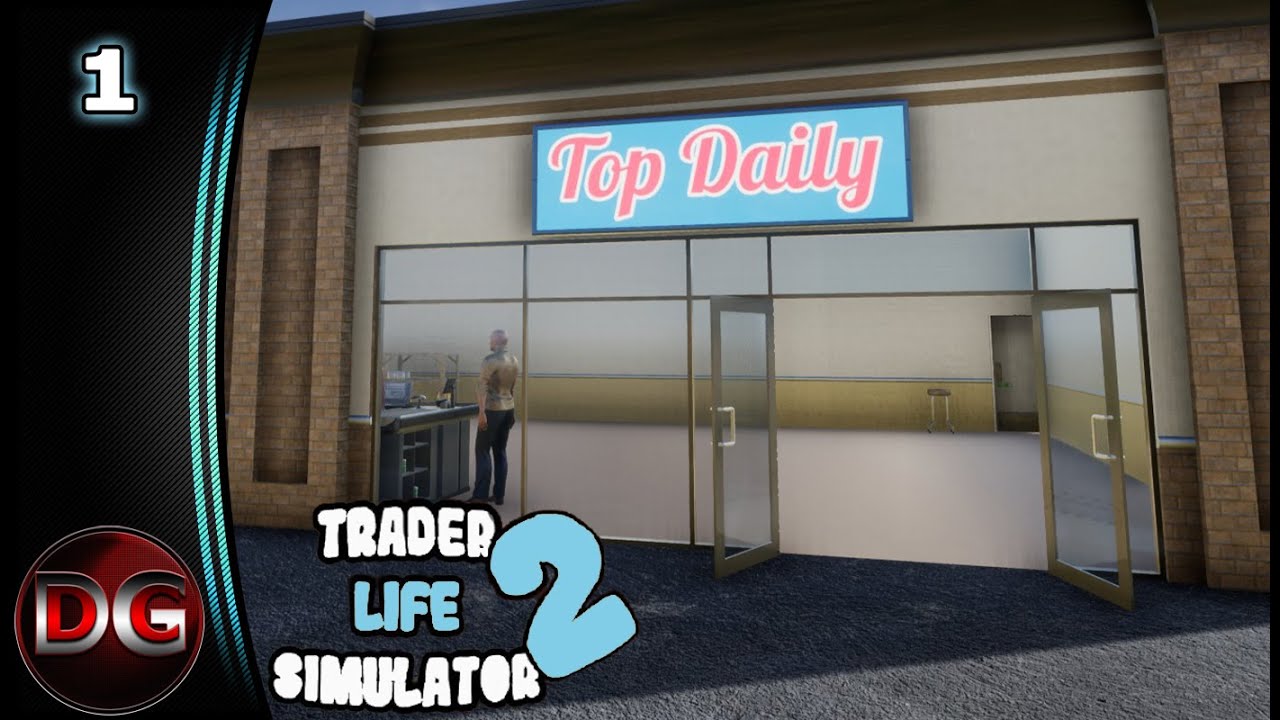 Trader Life Simulator 2 - Season 2! - Back to the trader life! - Ep 1 ...