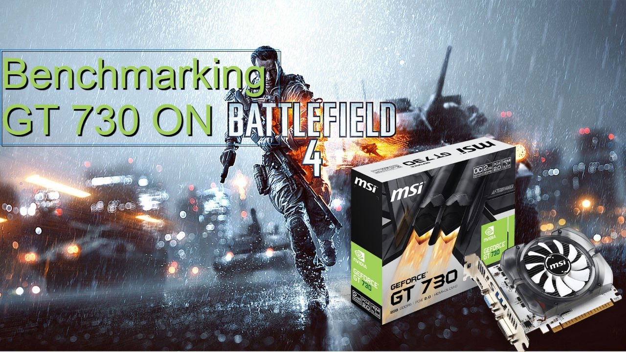 GeForce GT 730 Benchmark on Battlefield 4 - YouTube
