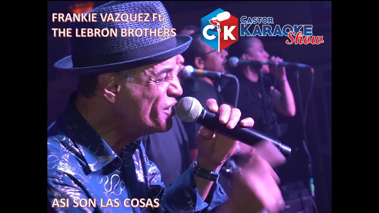 karaoke frankie vazquez como son las cosas ft the lebron brothers ...
