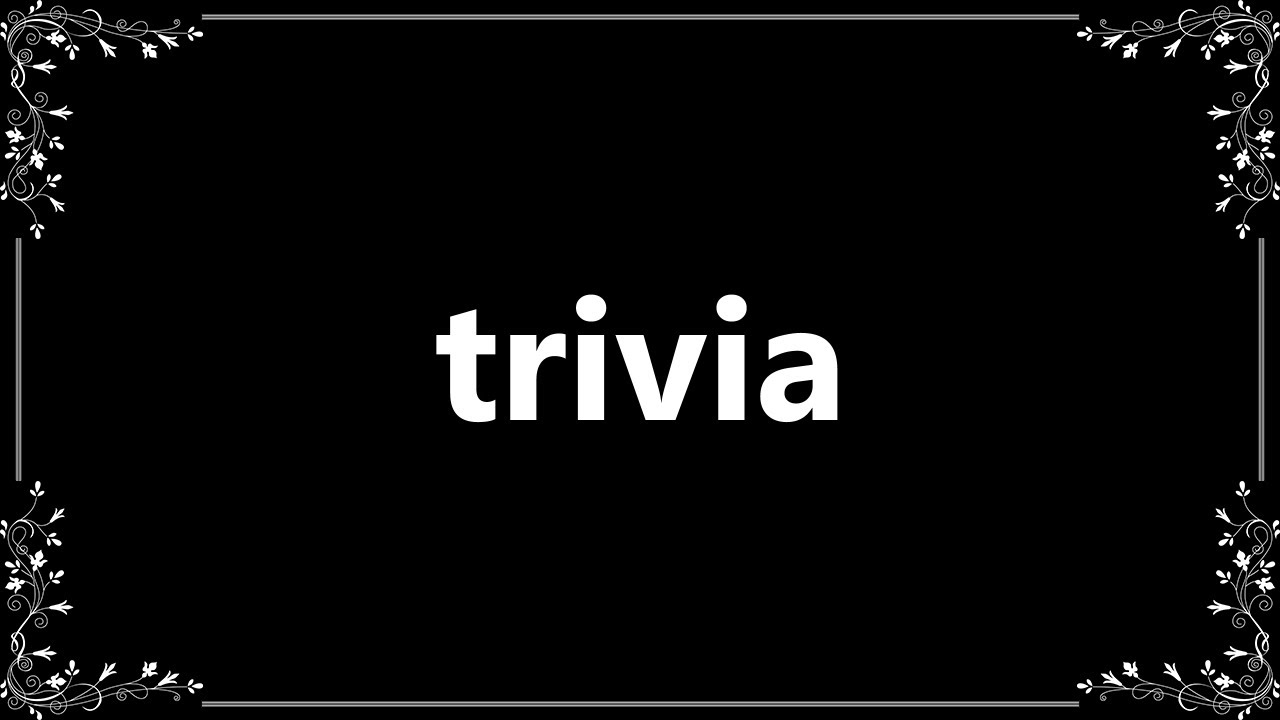 Trivia Definition And How To Pronounce YouTube trivia-definition-and-how-to-pronounce-youtube