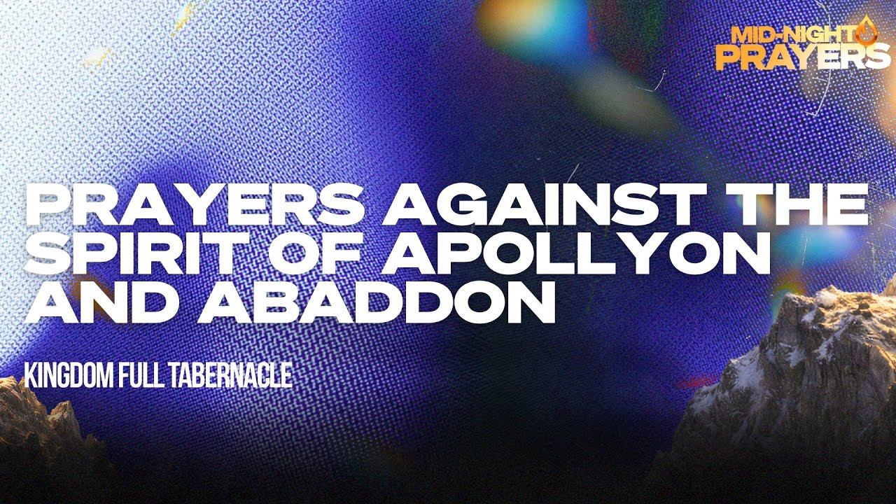 PRAYERS AGAINST THE SPIRIT OF APOLLYON AND ABADDON | MIDNIGHT OIL ...