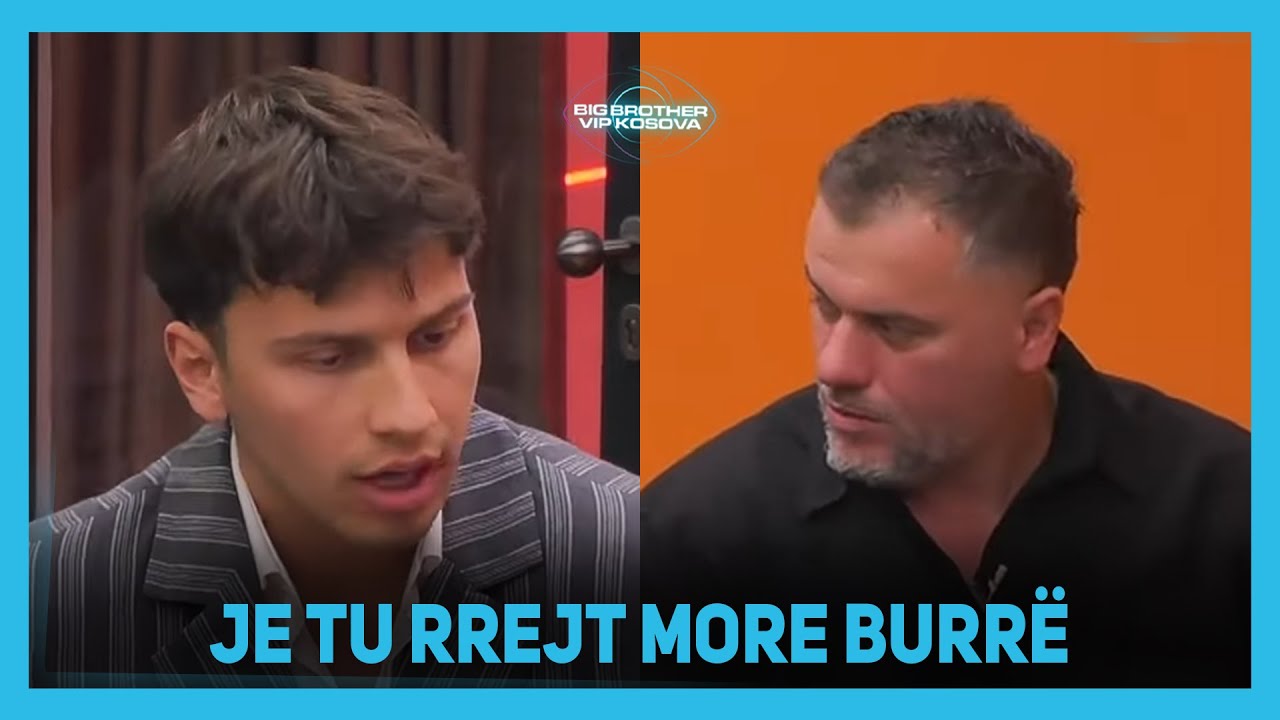 Blerando - Bucit: Je tu rrejt more burrë- Big Brother VIP Kosova 2 ...