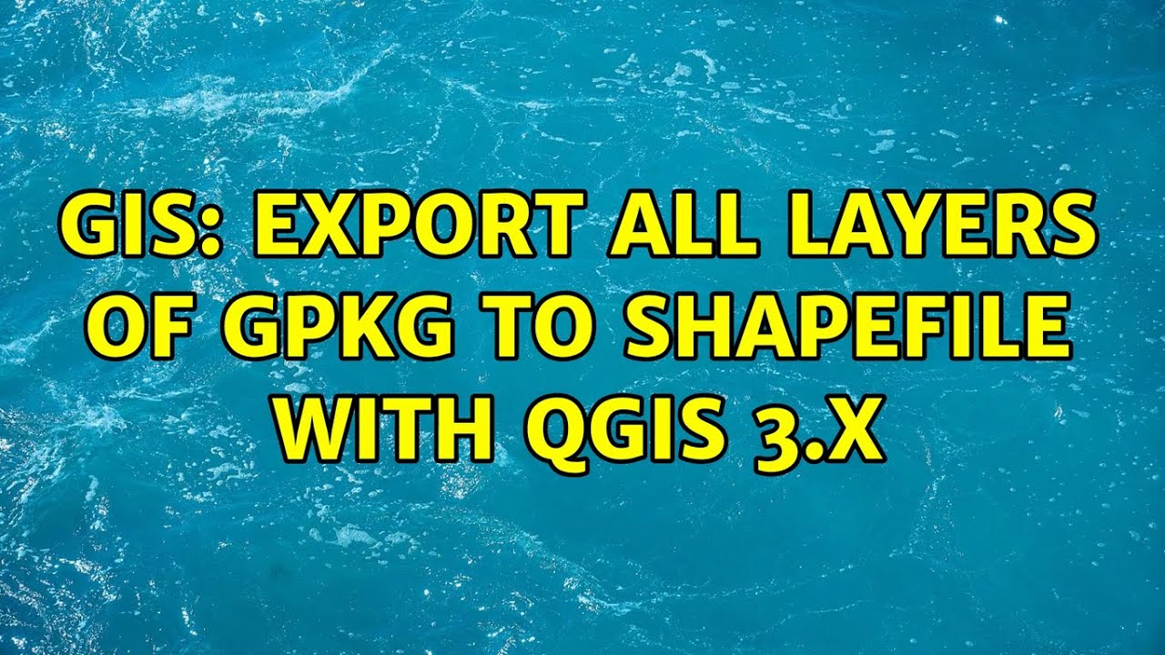 GIS Export All Layers Of GPKG To Shapefile With QGIS 3 x 3 Solutions YouTube GIS Export All Layers Of GPKG To Shapefile With QGIS 3 x 3 Solutions YouTube