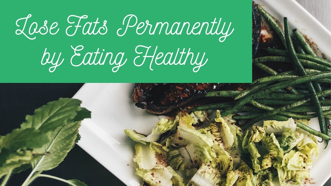 How To Lose Weight Healthily and Keep Fats Off Permanently - YouTube