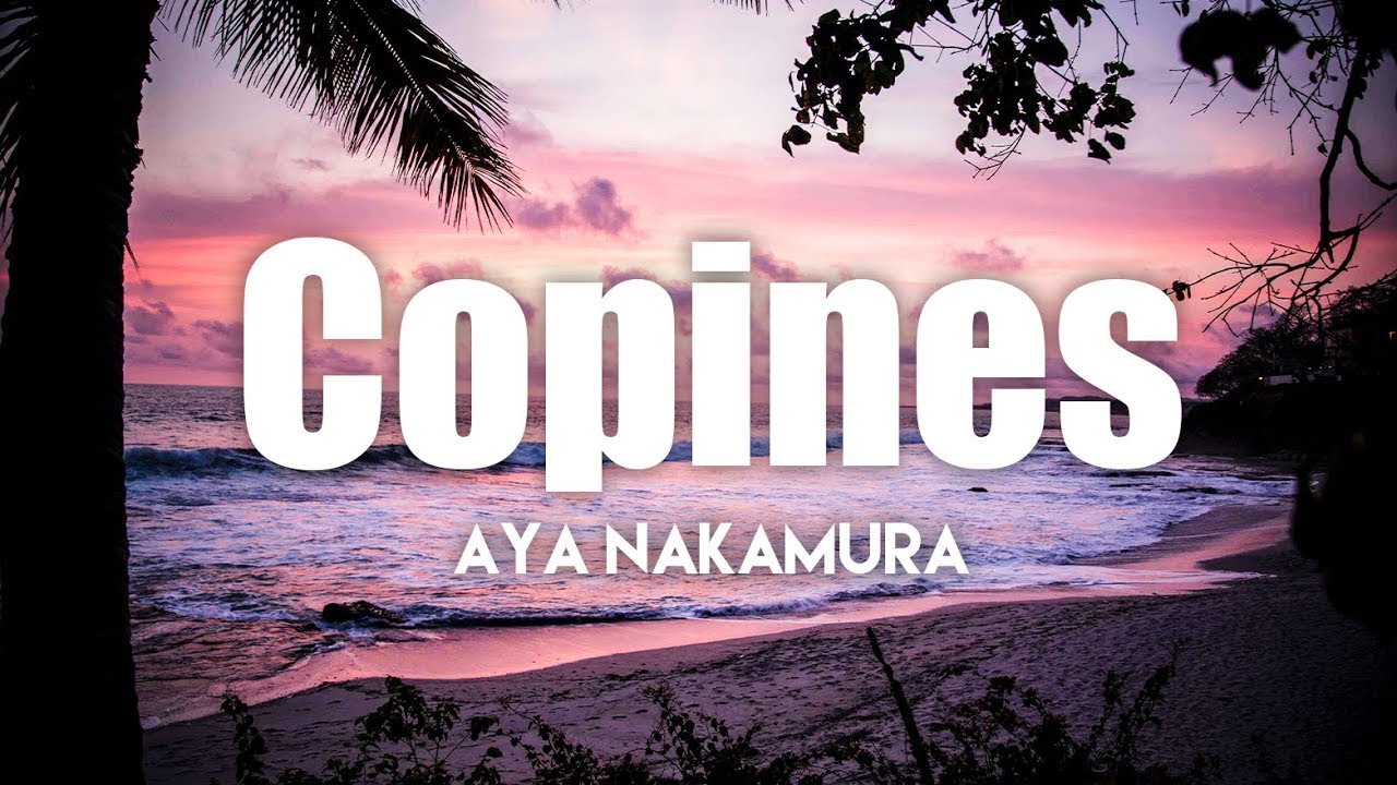Copines - Aya Nakamura (Lyrics) [4K] | Amazing Songs - YouTube