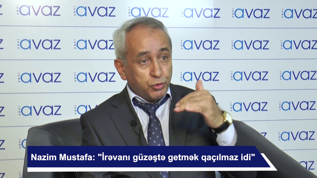 Nazim Mustafa: "İrəvanı güzəştə getmək qaçılmaz idi" - YouTube
