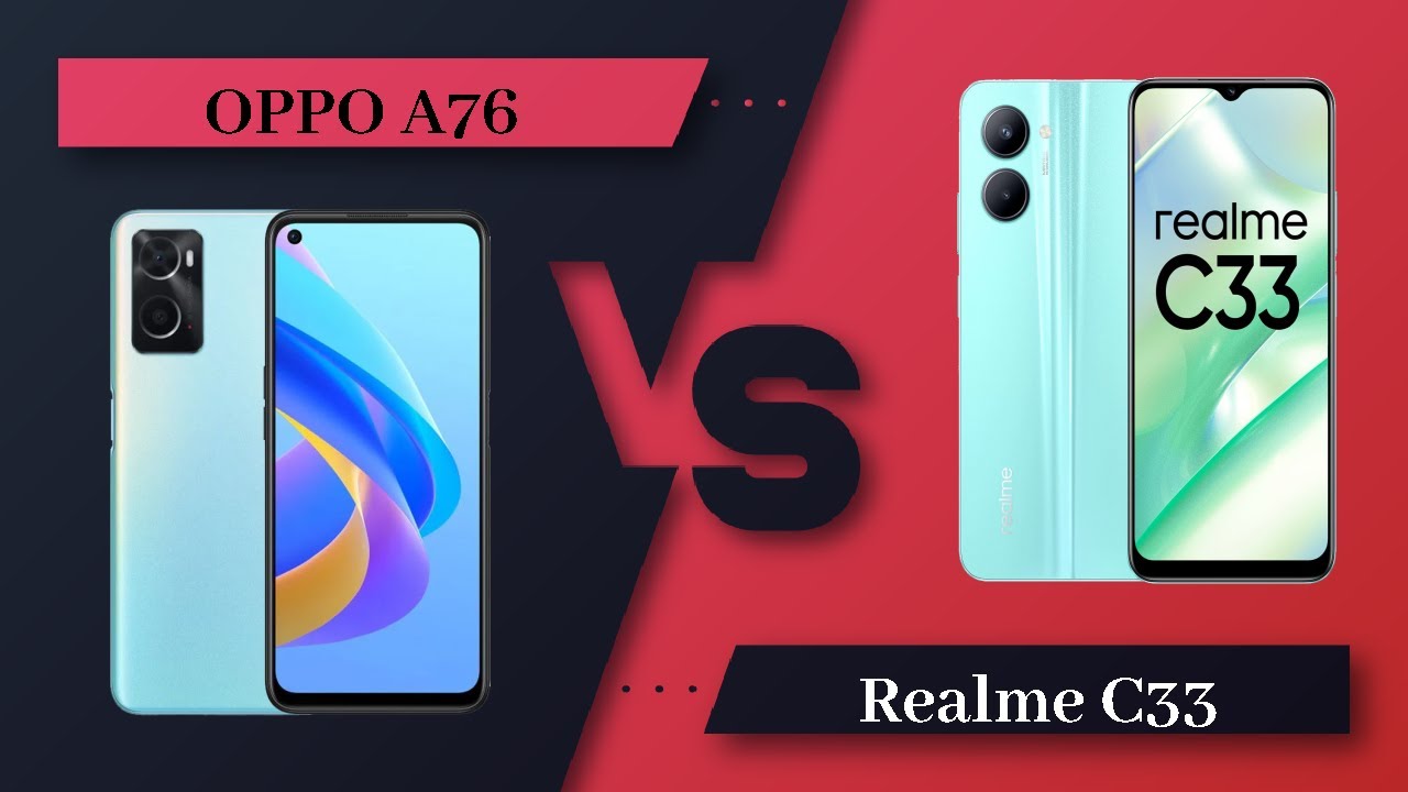 OPPO A76 Vs Realme C33 | Realme C33 Vs OPPO A76 - Full Comparison [Full ...