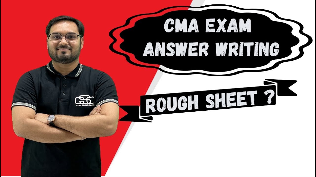 CMA EXAM ANSWER WRITING AND ROUGH SHEET FINAL CLARIFICATION | ALL THE ...