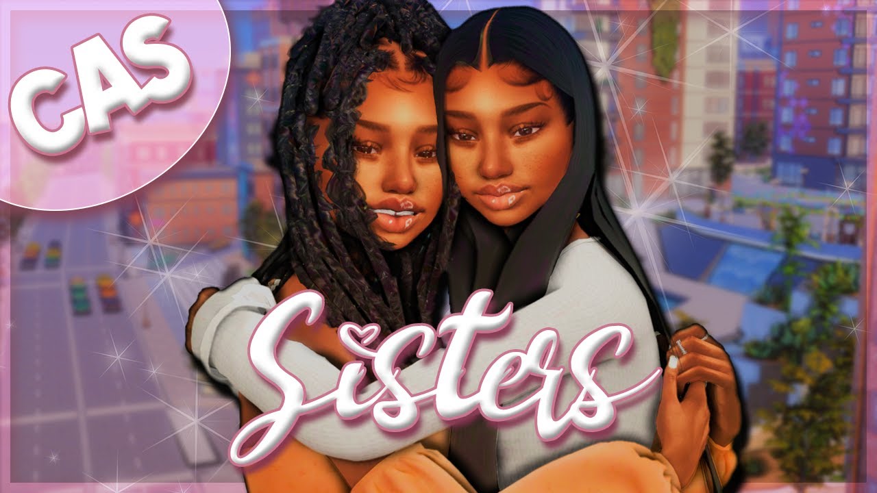 Sims 4 CAS + Intro | Sisters | MY FIRST LP! - YouTube