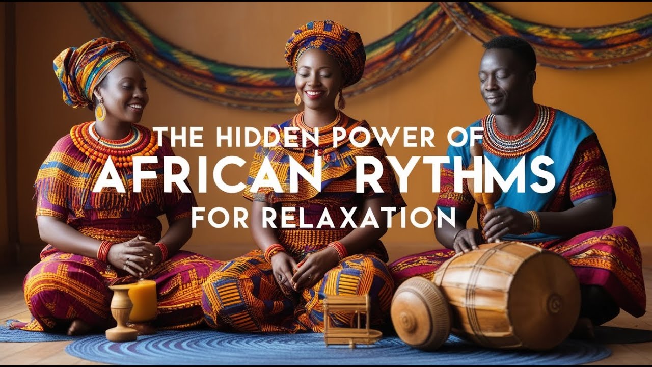The HIDDEN Power of African Rhythms for Relaxation - YouTube