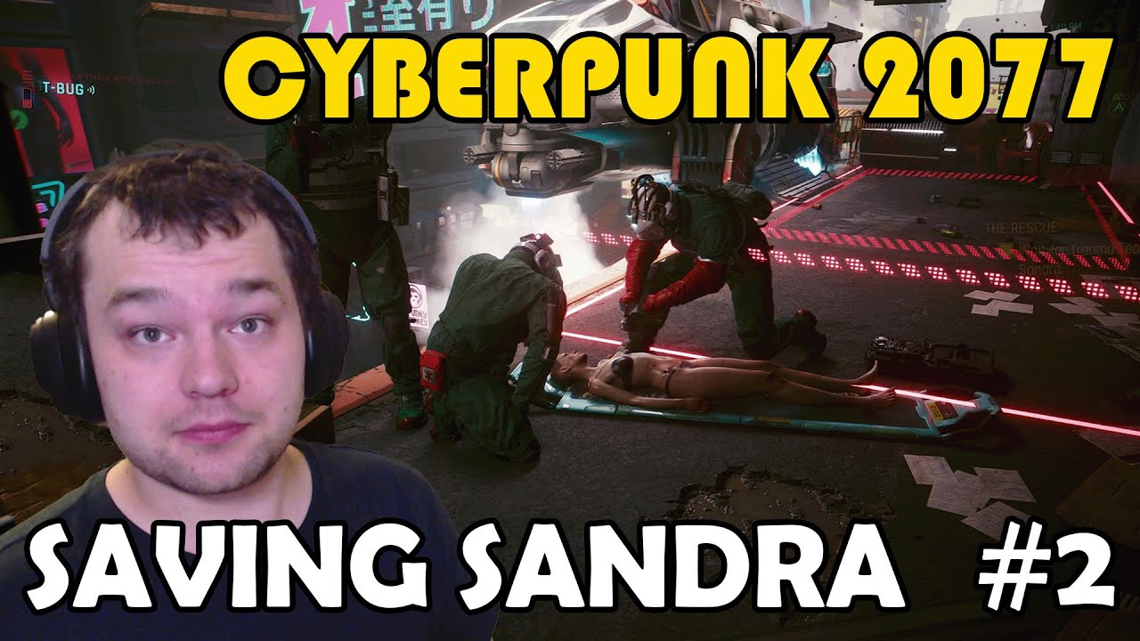 Saving Sandra Dorsett in Cyberpunk 2077 gameplay Part 2 - YouTube