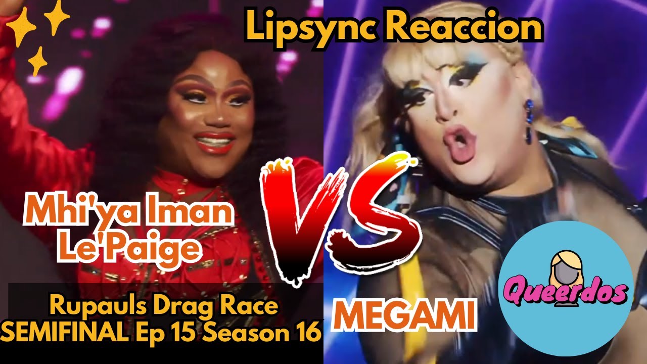 Mhi'ya Iman Le'Paige vs Megami - RuPauls’s Drag Race S16 - LaLaPaRuza ...