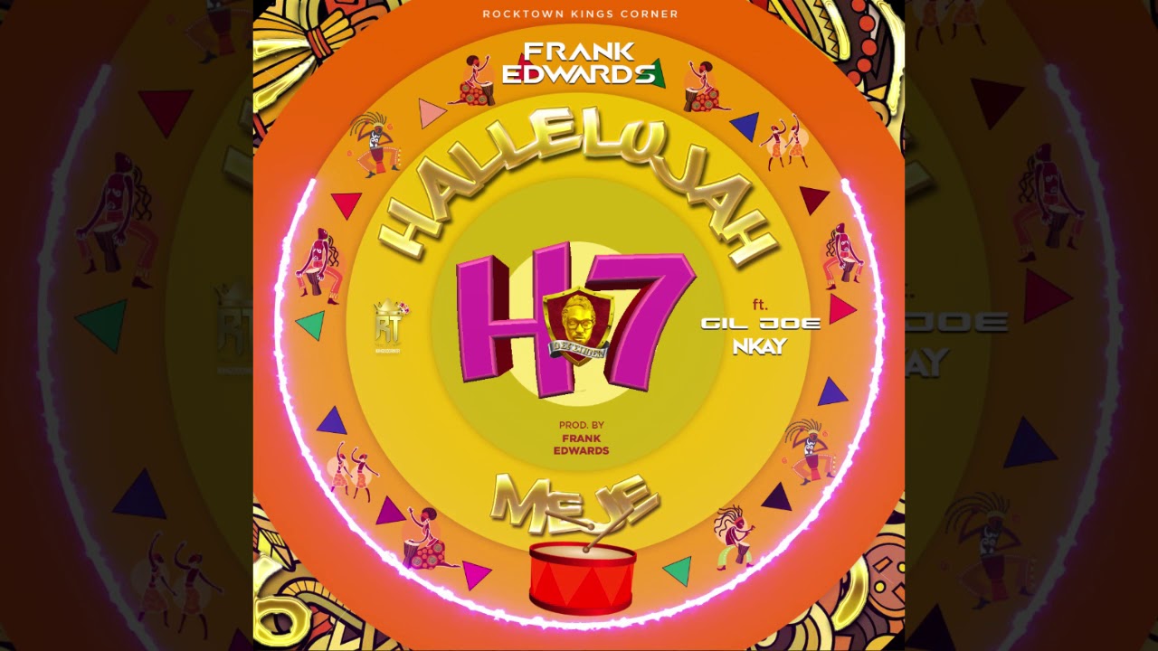 Frank Edwards - Halleluyah Meje ft Gil Joe and Nkay (Official Audio ...