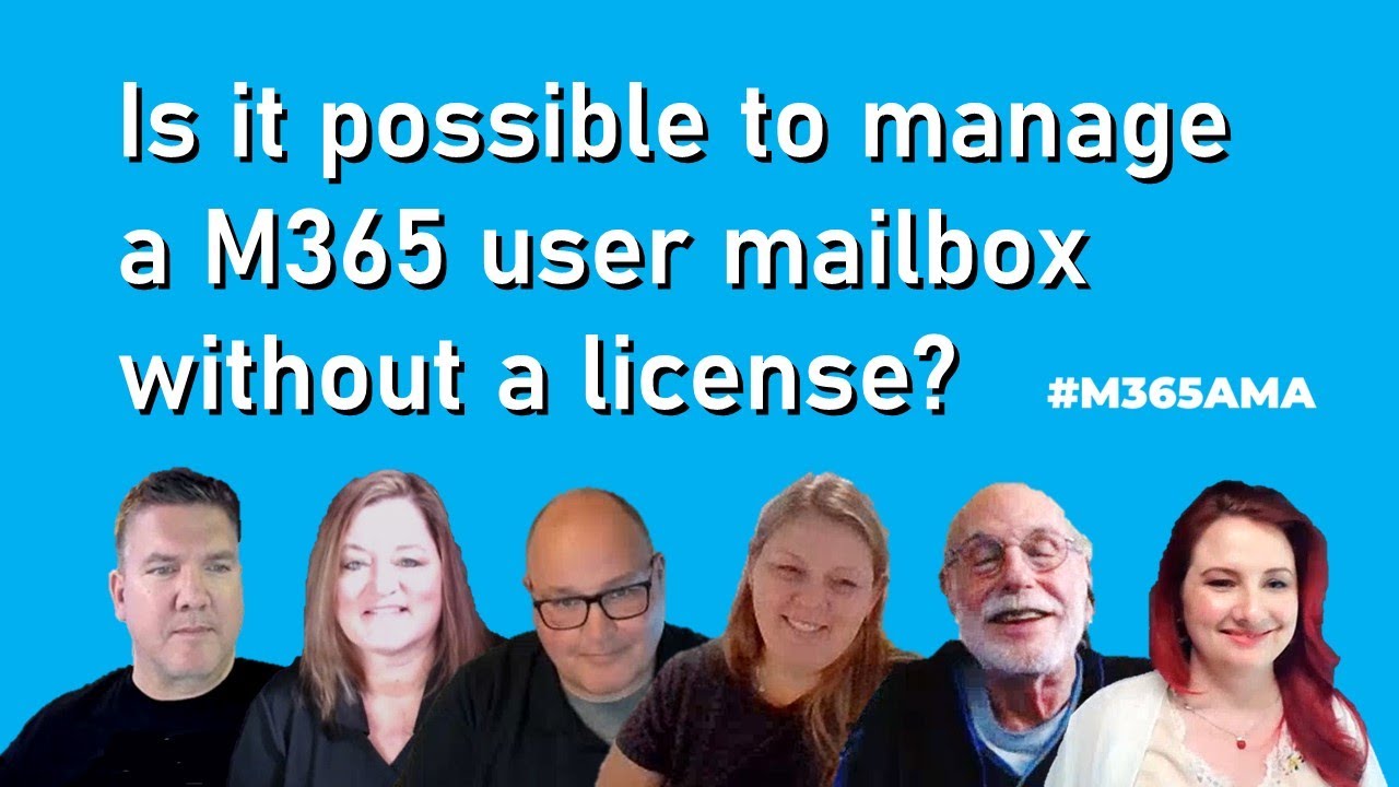  M365AMA Is It Possible To Manage A M365 User Mailbox Without A License