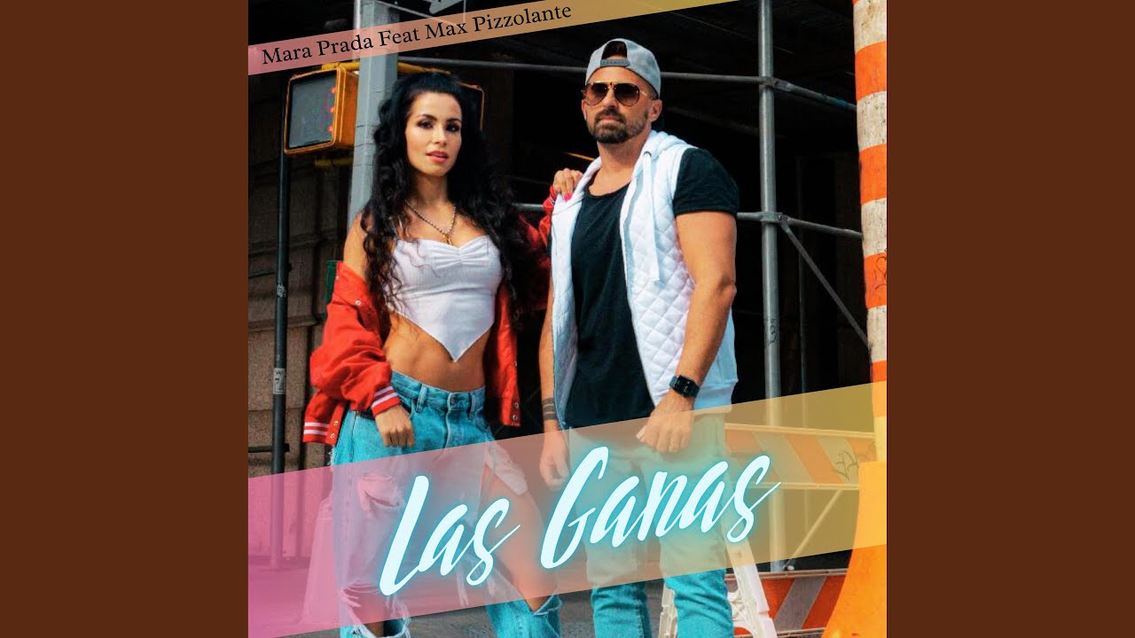 Las Ganas (feat. Max Pizzolante) - YouTube
