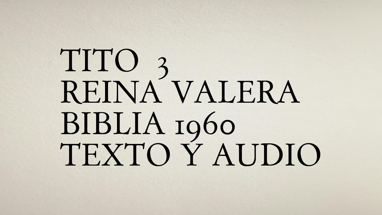 Tito 3 - Reina Valera Biblia 1960 - Texto y Audio - YouTube