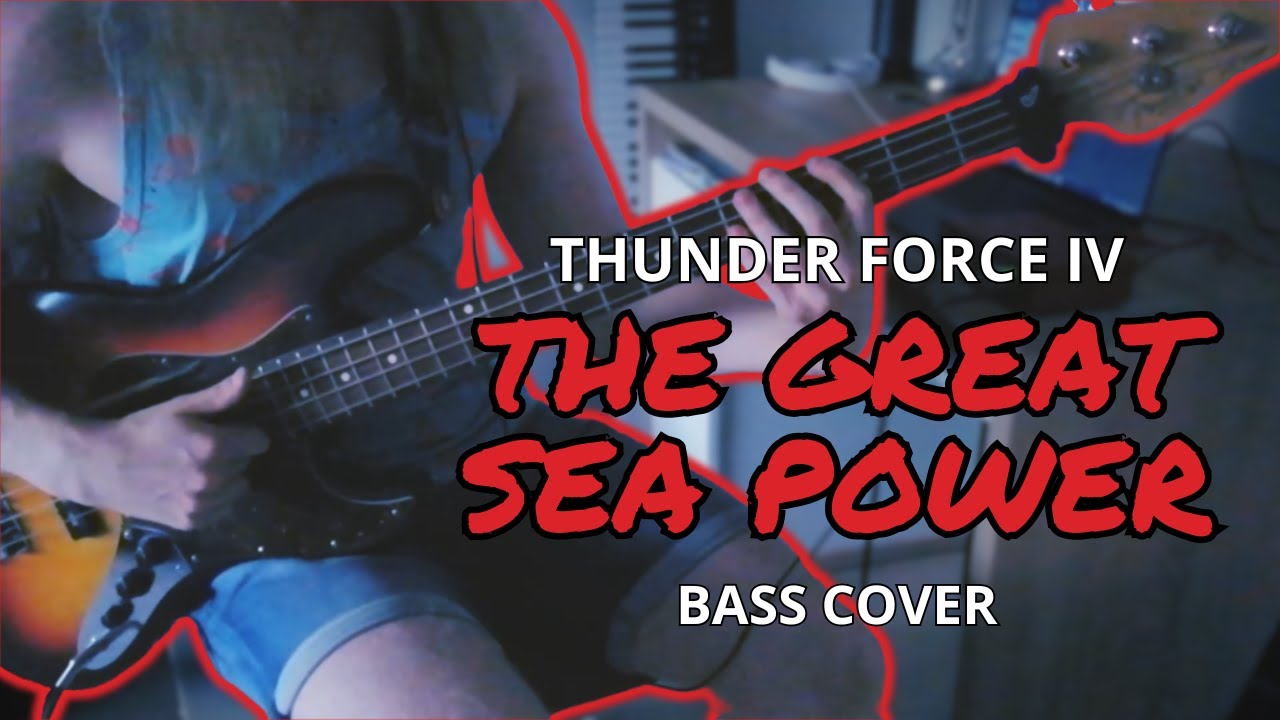 The Great Sea Power - Thunder Force 4 (bass cover) - YouTube