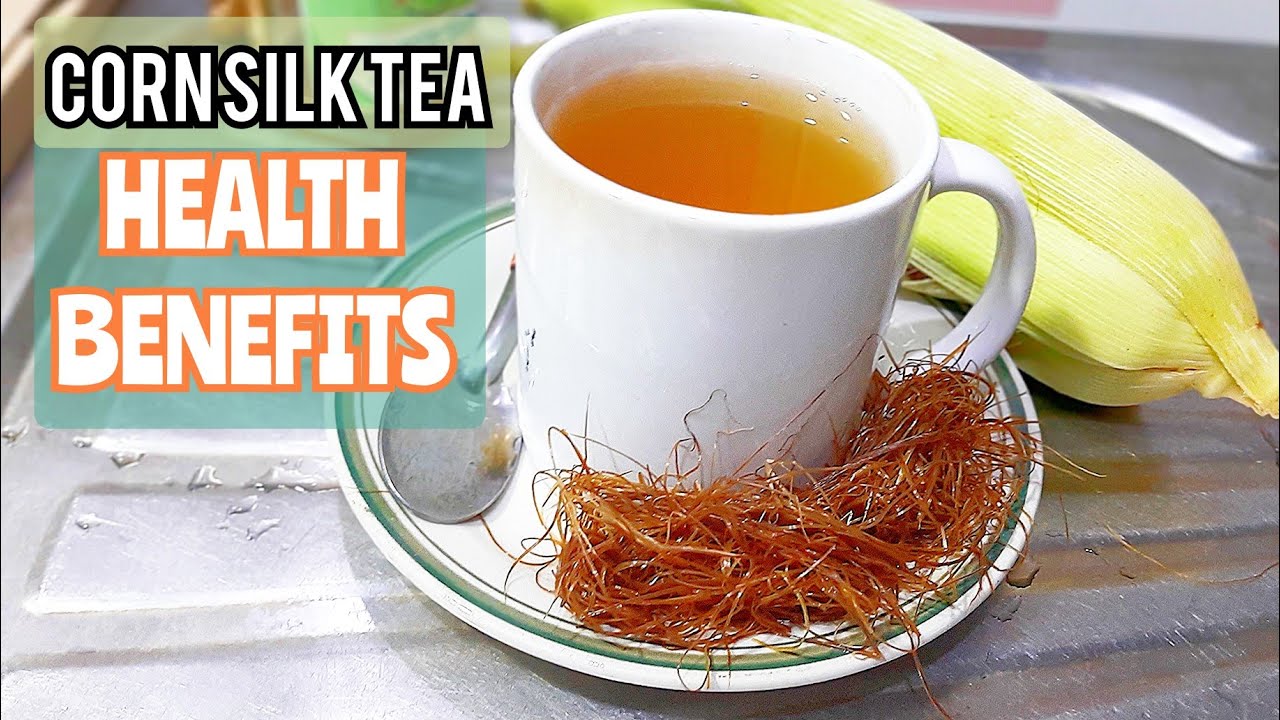How to make Corn Silk Tea - Health benefits of Corn Silk Tea | Corn ...