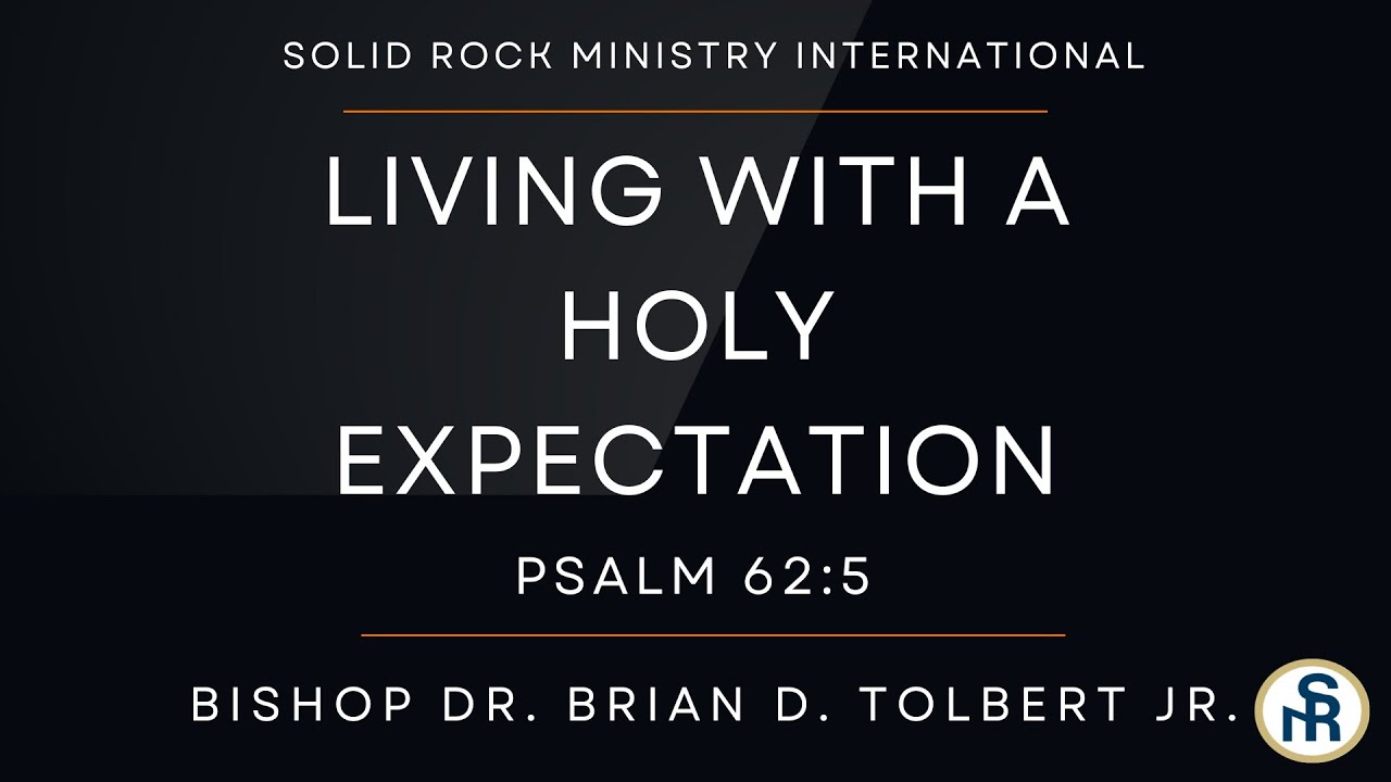 Bible Study: Living With A Holy Expectation | February 7, 2026 | Bishop ...