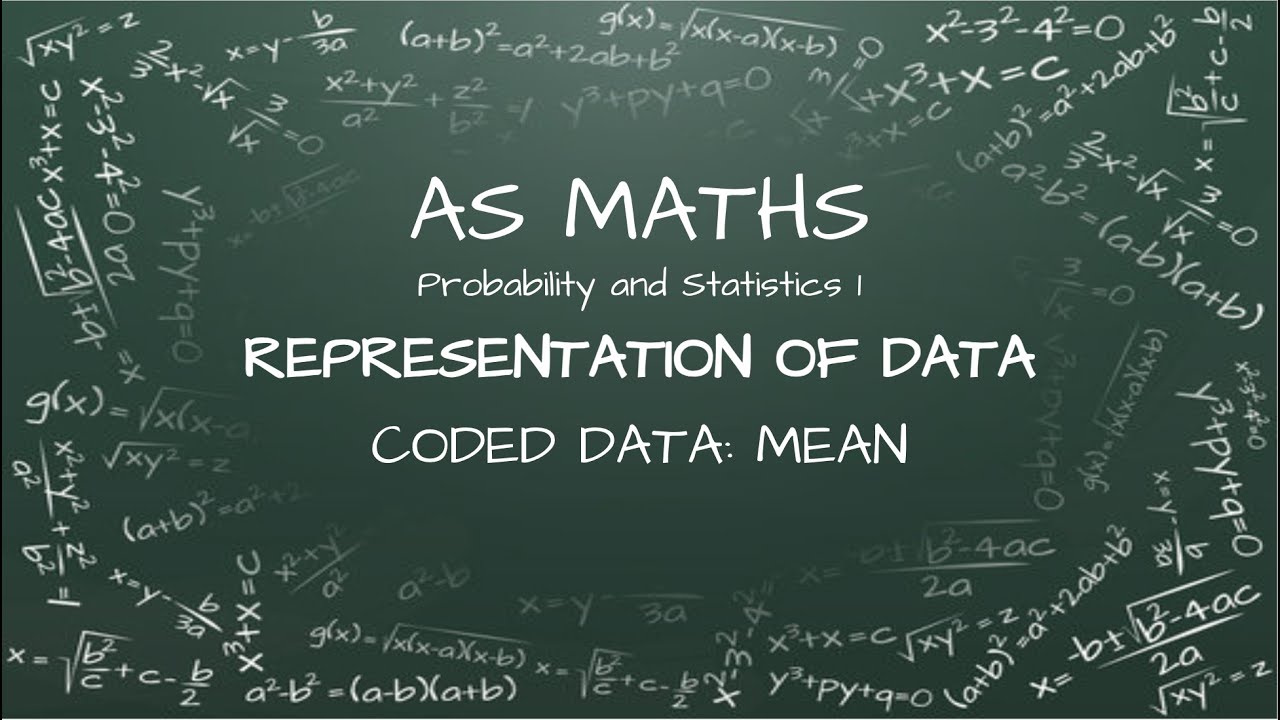 AS Maths - Representation of Data - Coded Data and Coded Mean - CIE ...