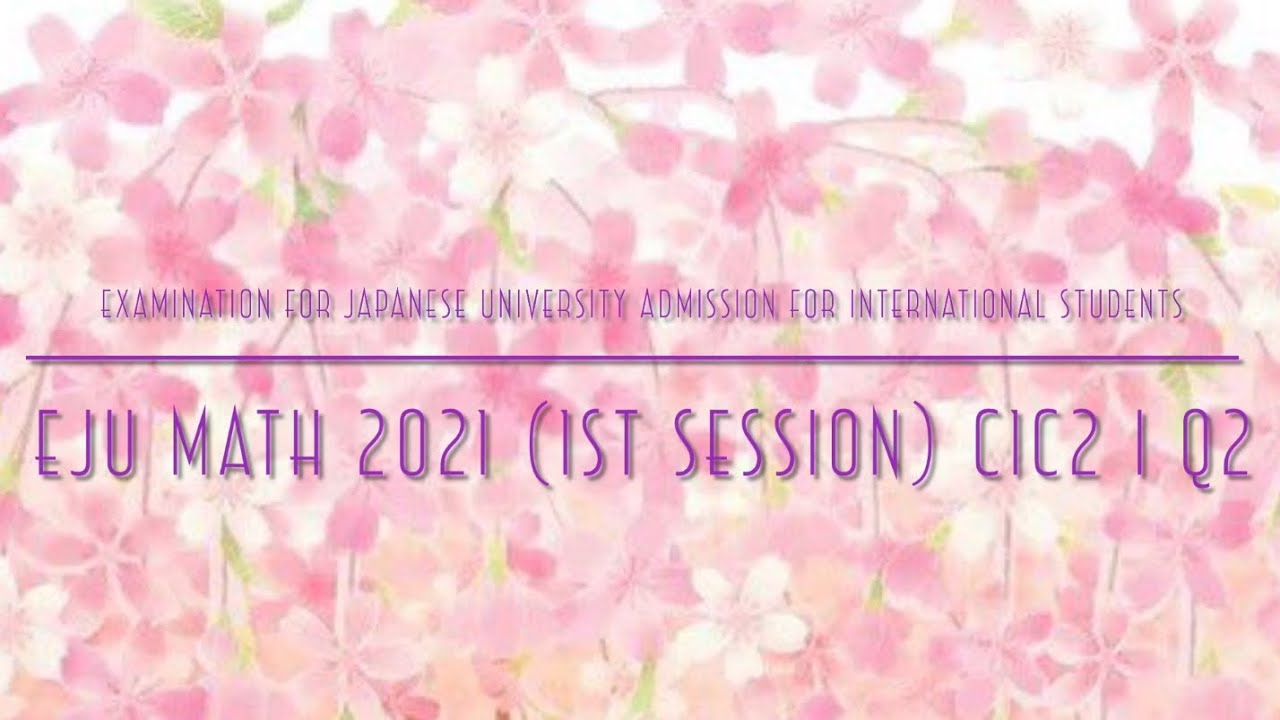 EJU Math 2021 (1st session) C1C2 I Q2 - YouTube