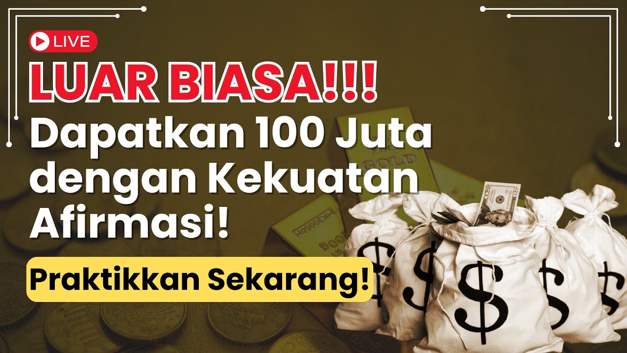 Luar Biasa! Dapatkan 100 Juta dengan Kekuatan Afirmasi! - YouTube