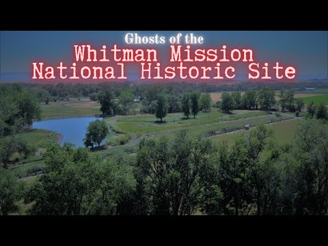 Ghosts of the Whitman Mission National Historic Site - YouTube