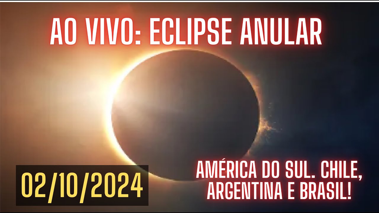 LIVE: ECLIPSE SOLAR ANULAR 02 DE OUTUBRO DE 2024 - YouTube