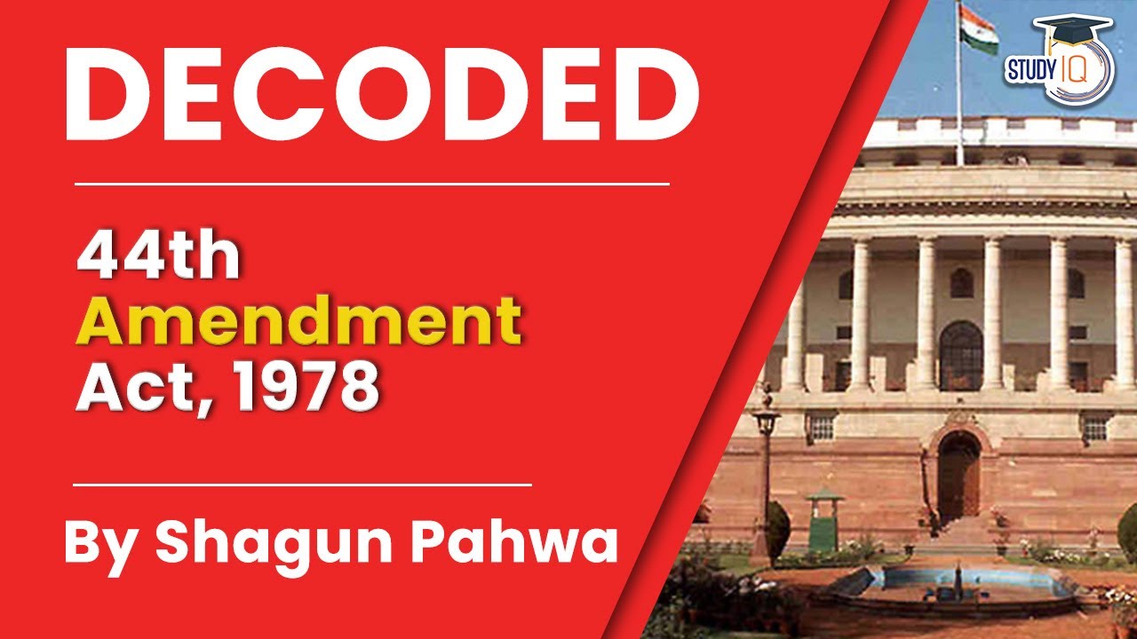 The Constitution (44th Amendment) Act, 1978. Decoded By Shagun Pahwa ...