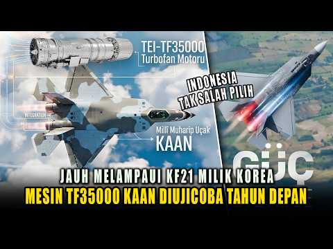 Target Dijual Ke Indonesia 2028, Mesin Jet Tempur KAAN TF35000 Diujicoba Tahun Depan - Kilat Banget