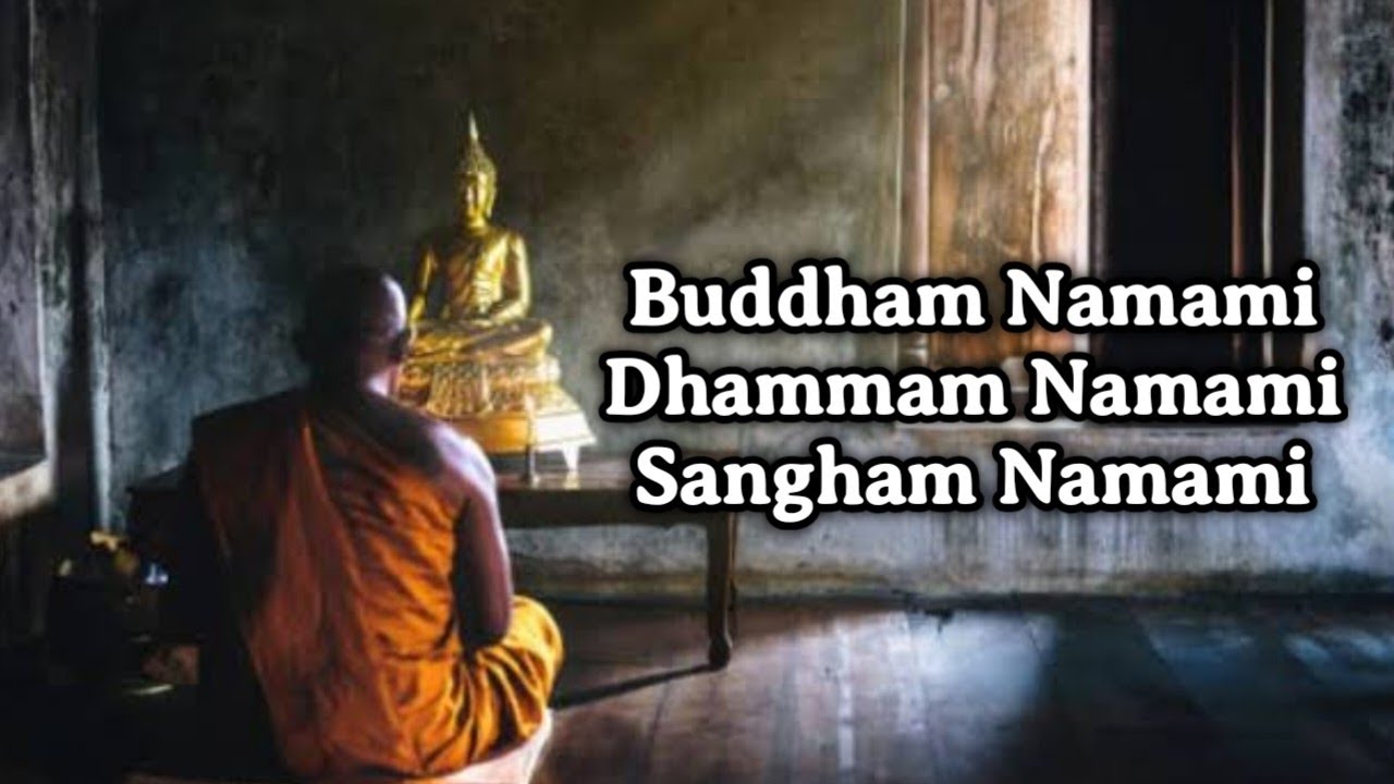 Buddham Namami, Dhammam Namami, Sangham Namami - YouTube
