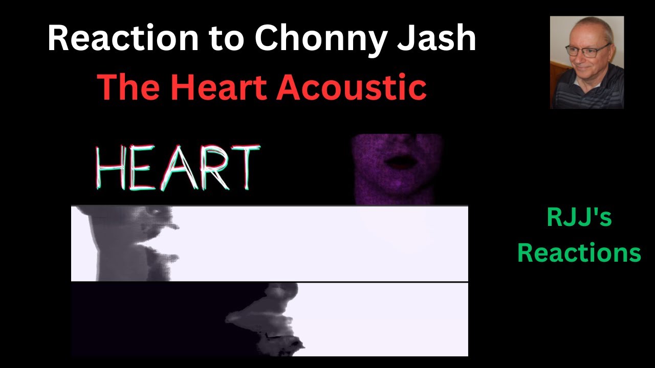 Reaction to Chonny Jash - The Heart Acoustic - YouTube