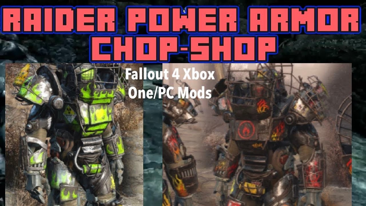 Raider Power Armor Chop-Shop Fallout 4 Xbox One Mods - YouTube