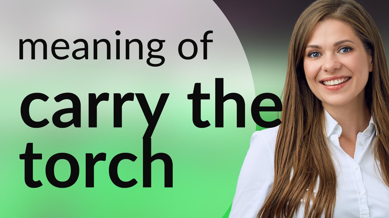 Carry The Torch Understanding A Popular English Idiom YouTube carry-the-torch-understanding-a-popular-english-idiom-youtube